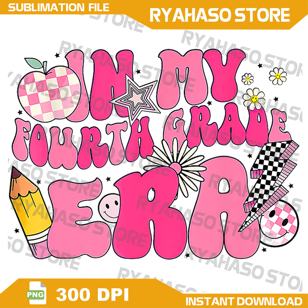 In My Fourth Grade Era 4th Grade First Day Of School Png, In | Inspire ...