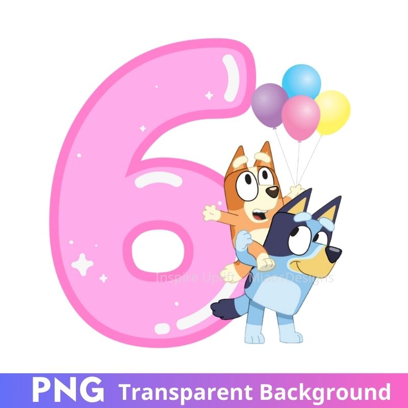 Bluey Girl 6th Birthday Six PNG Transparent Image Clipart - Inspire Uplift
