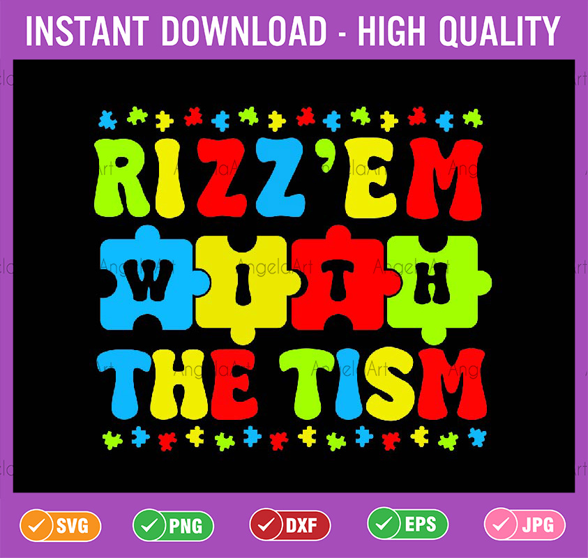 Autistic Rizz Svg, Rizz'em with The Tism Meme Autism Awarene | Inspire ...