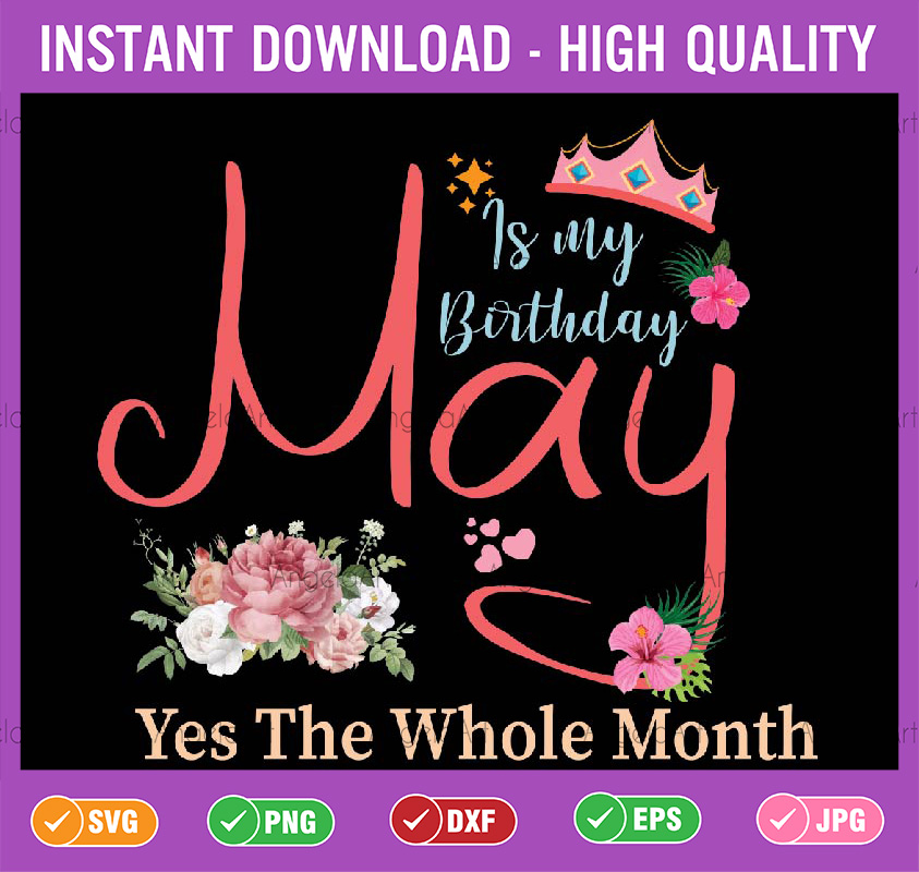 Custom Month Celebrating May Birthdays Png, May Is My Birthd | Inspire ...