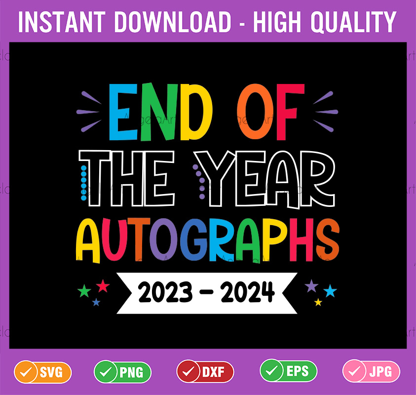 End Of The Year Autographs 2023-2024 Svg, End of school year - Inspire ...