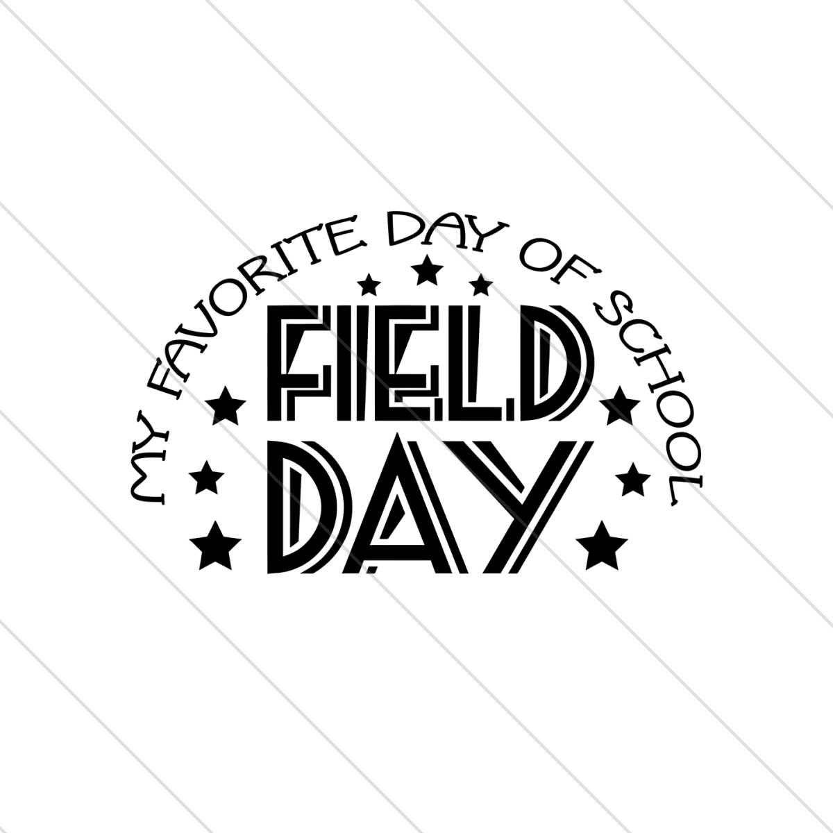 My Favorite Day Of School Field Day SVG File Digital | Inspire Uplift