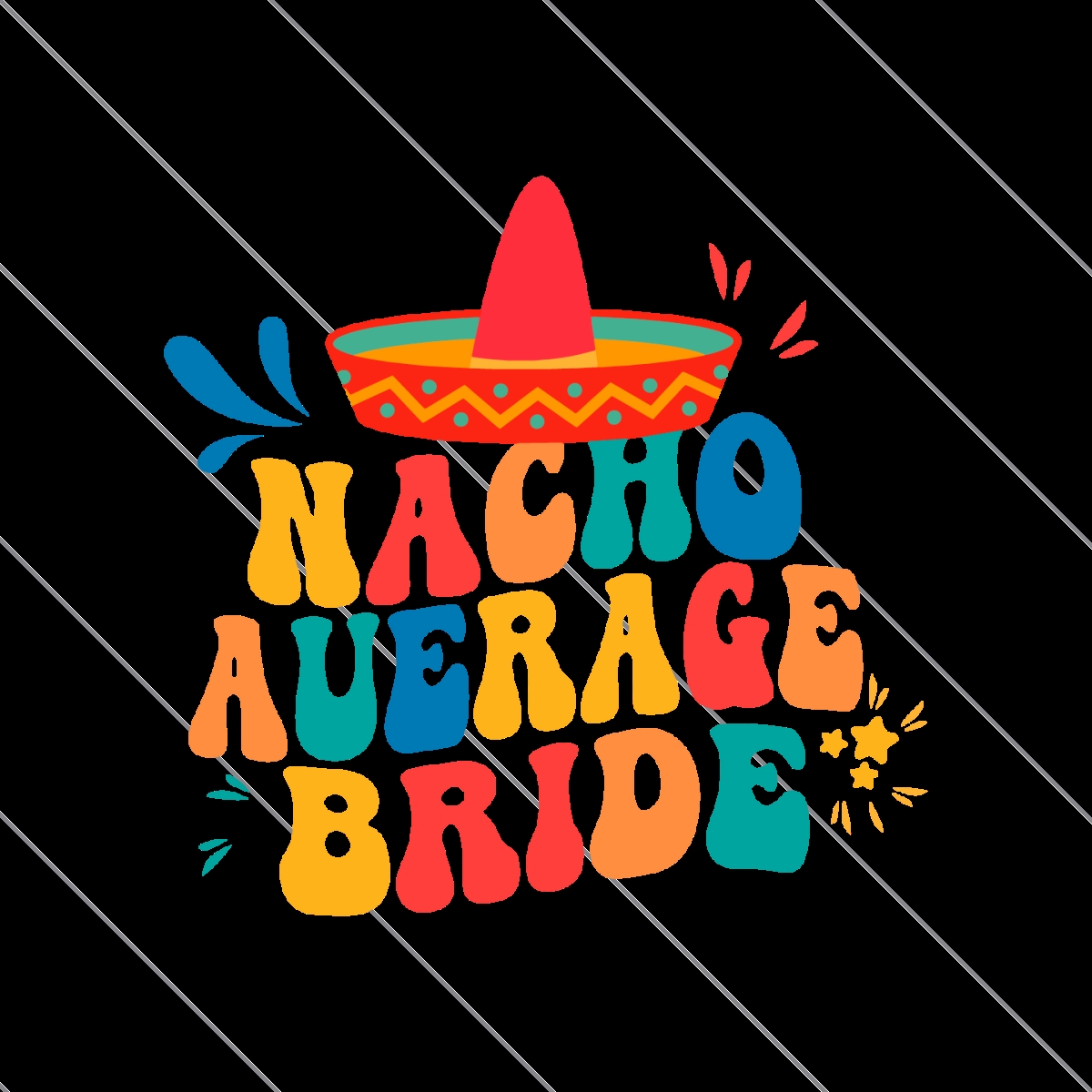 Nacho Average Bride Margarita Bachelorette Party SVG File Di | Inspire ...
