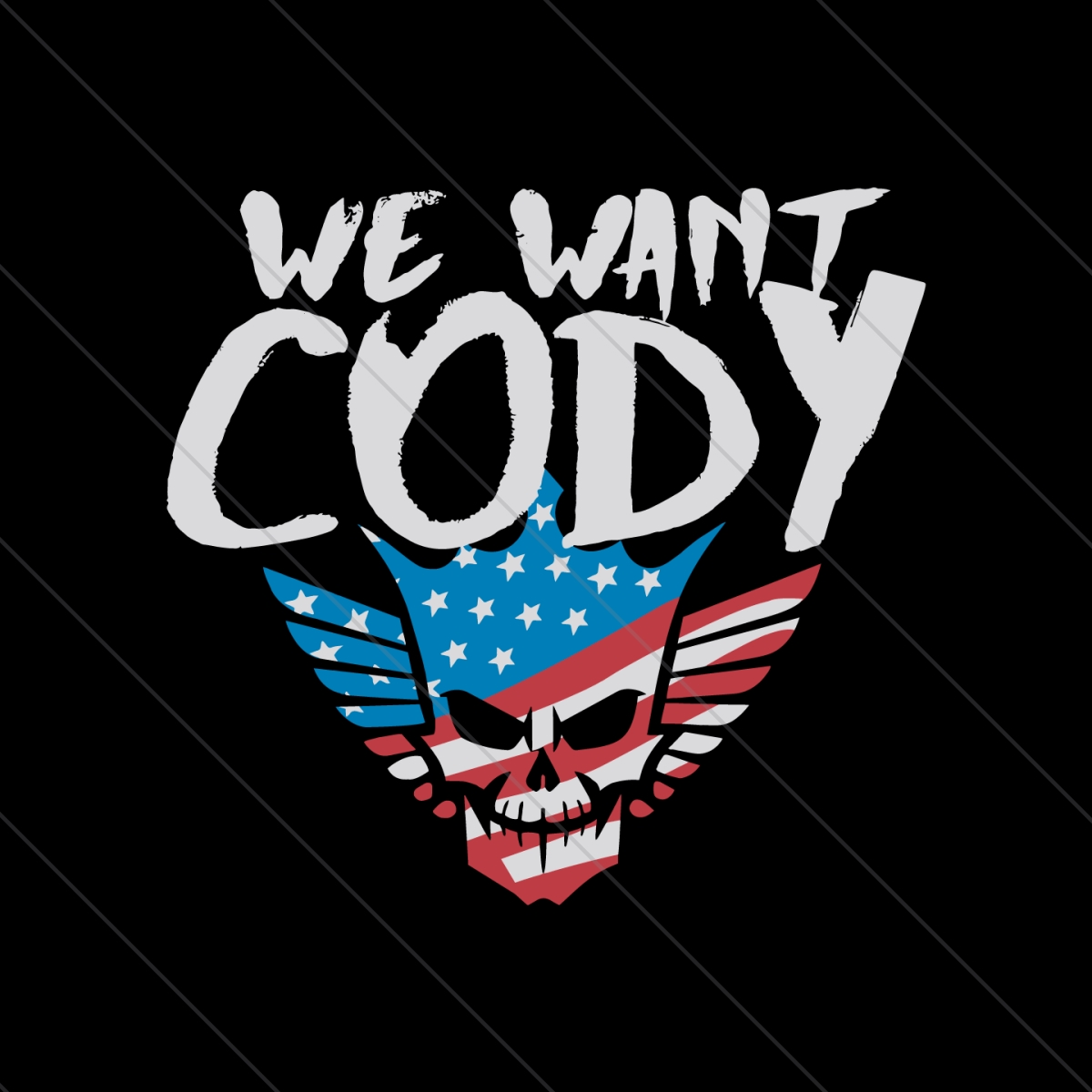 We Want Cody WWE Wrestling SVG File Digital | Inspire Uplift