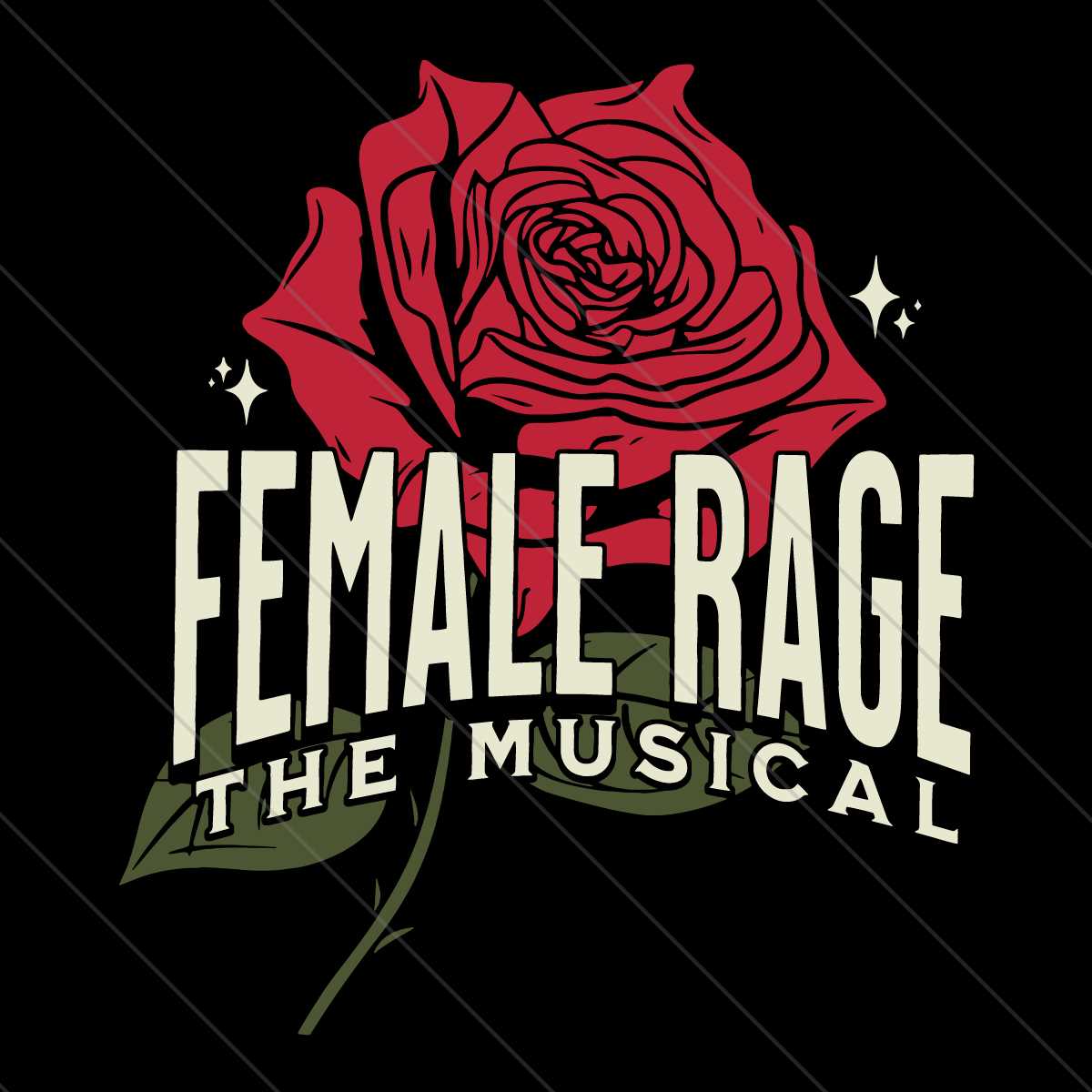 Roses Female Rage The Musical SVG File Digital | Inspire Uplift