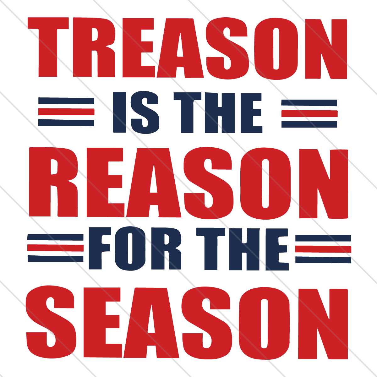 Treason Is The Reason For The Season SVG File Digital | Inspire Uplift