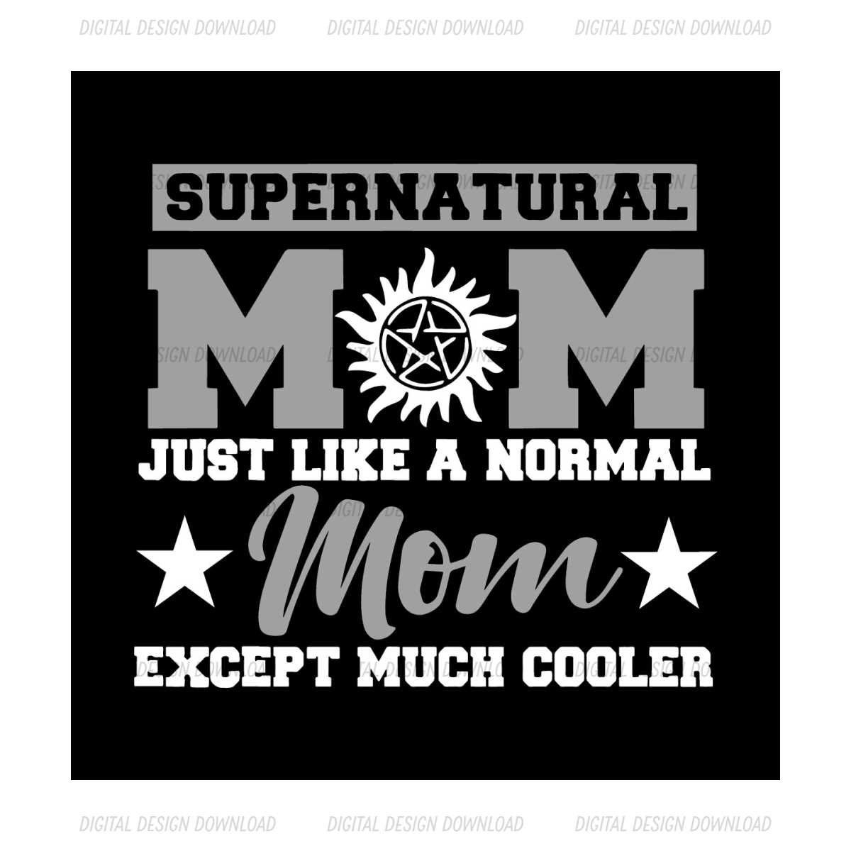 Supernatural Mom Just Like A Normal Mom Except Much Cooler S | Inspire Uplift