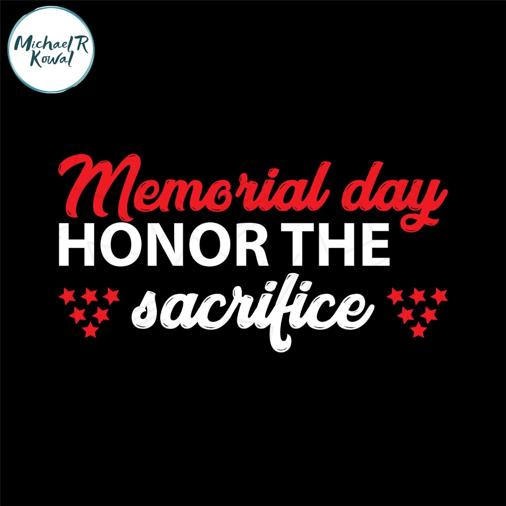 Memorial Day Honor The Sacrifice SVG | Inspire Uplift