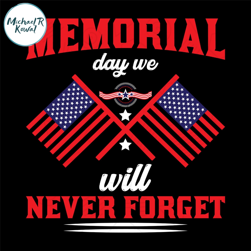 Memorial Day We Will Never Forget SVG | Inspire Uplift