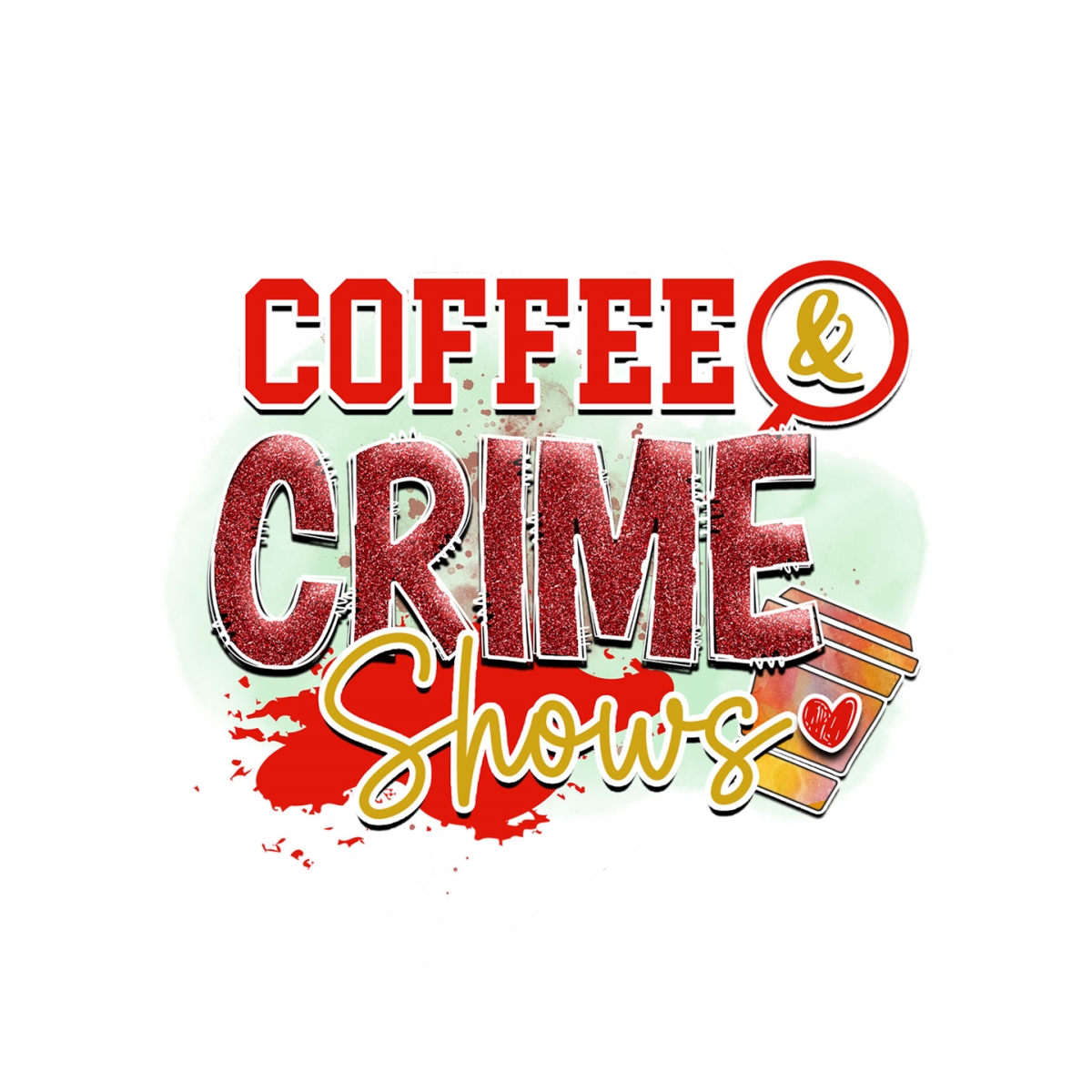 The Coffee & Crime Shows PNG | Inspire Uplift