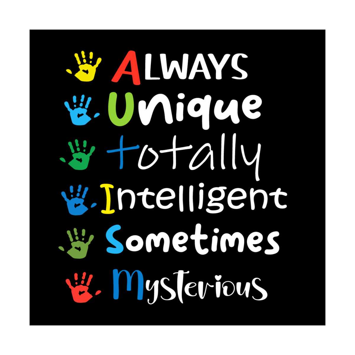 Autism Always Unique Totally Interesting Sometimes Mysteriou | Inspire ...