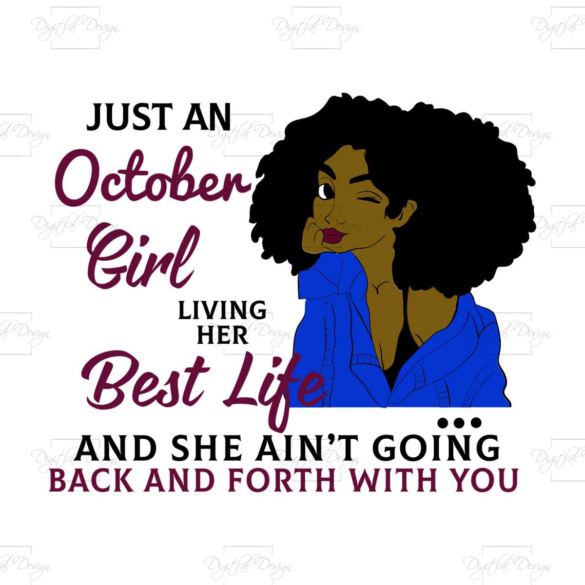 Just An October Girl Living Her Best Life And She Ain't Goin | Inspire ...