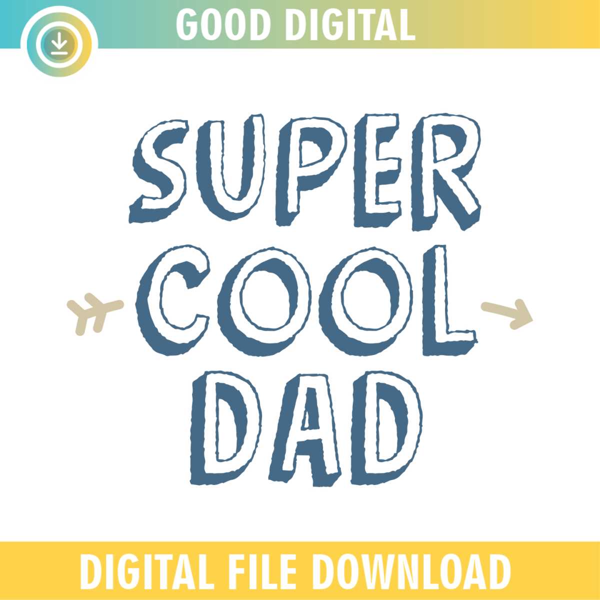 Super Cool Dad Arrow Father Day SVG | Inspire Uplift