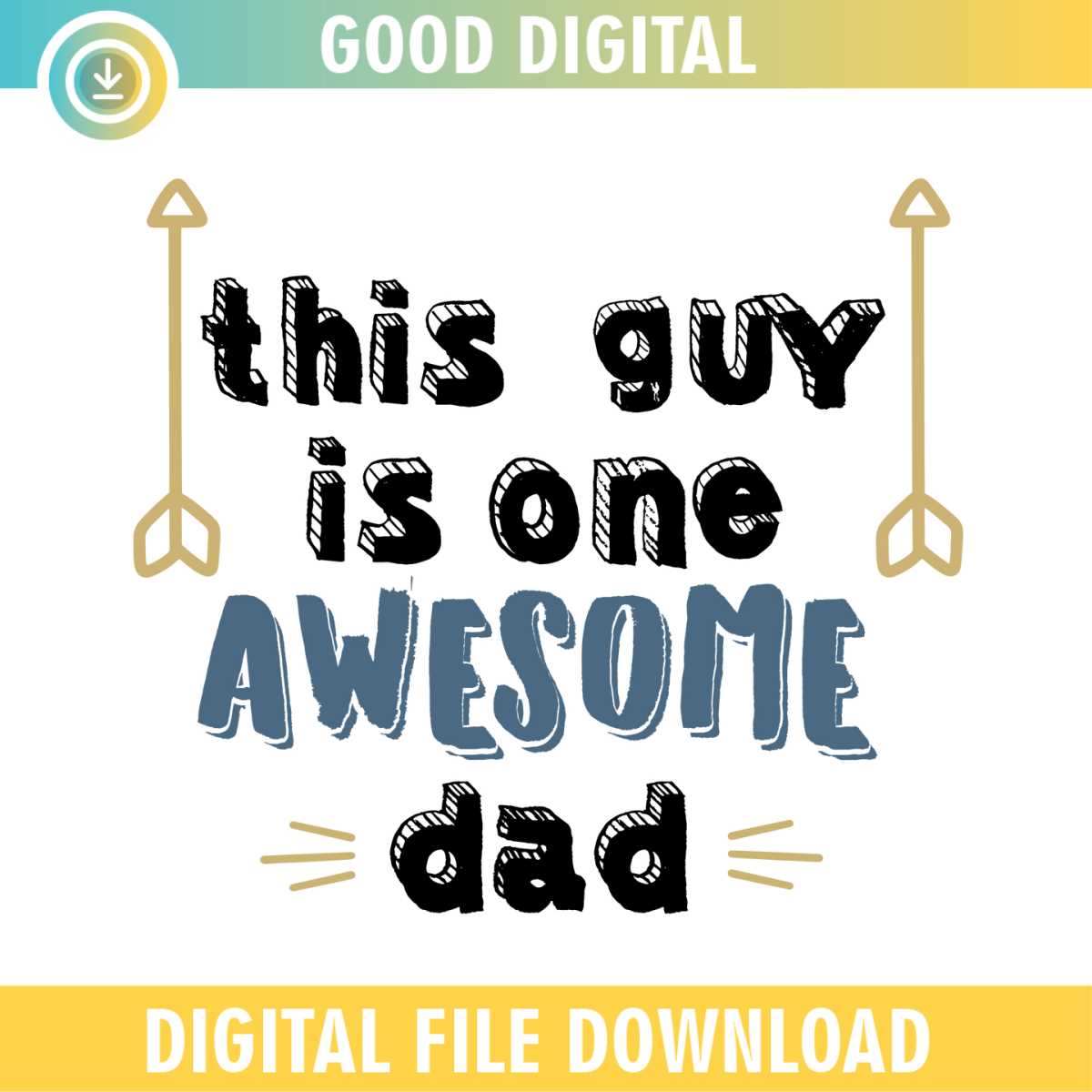 This Guy Is One Awesome Dad Arrow SVG | Inspire Uplift