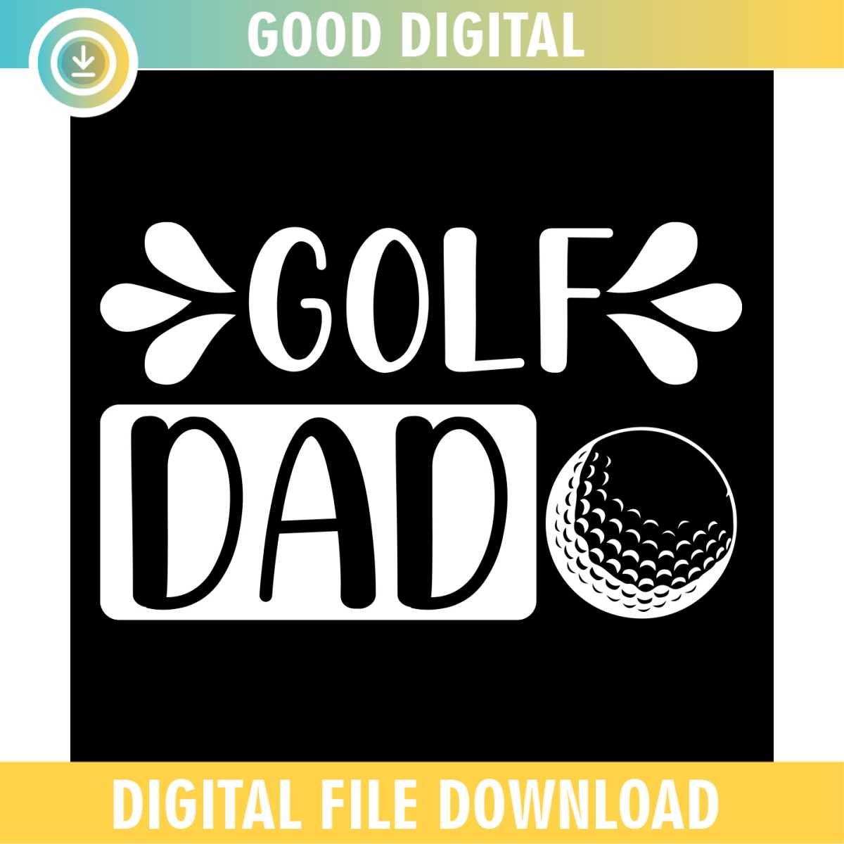 Happy Fathers Day Golf Dad Svg | Inspire Uplift
