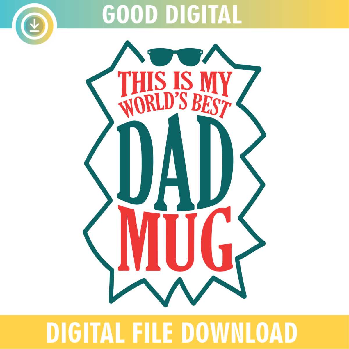 This Is The Worlds Best Dad Mug SVG | Inspire Uplift