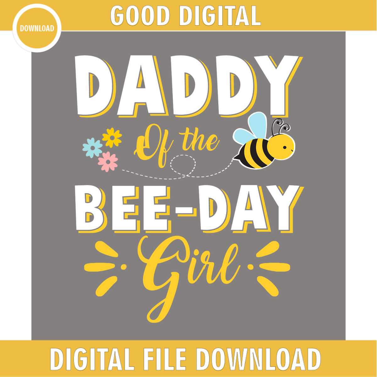 Daddy Of The Bee Day Girl PNG | Inspire Uplift