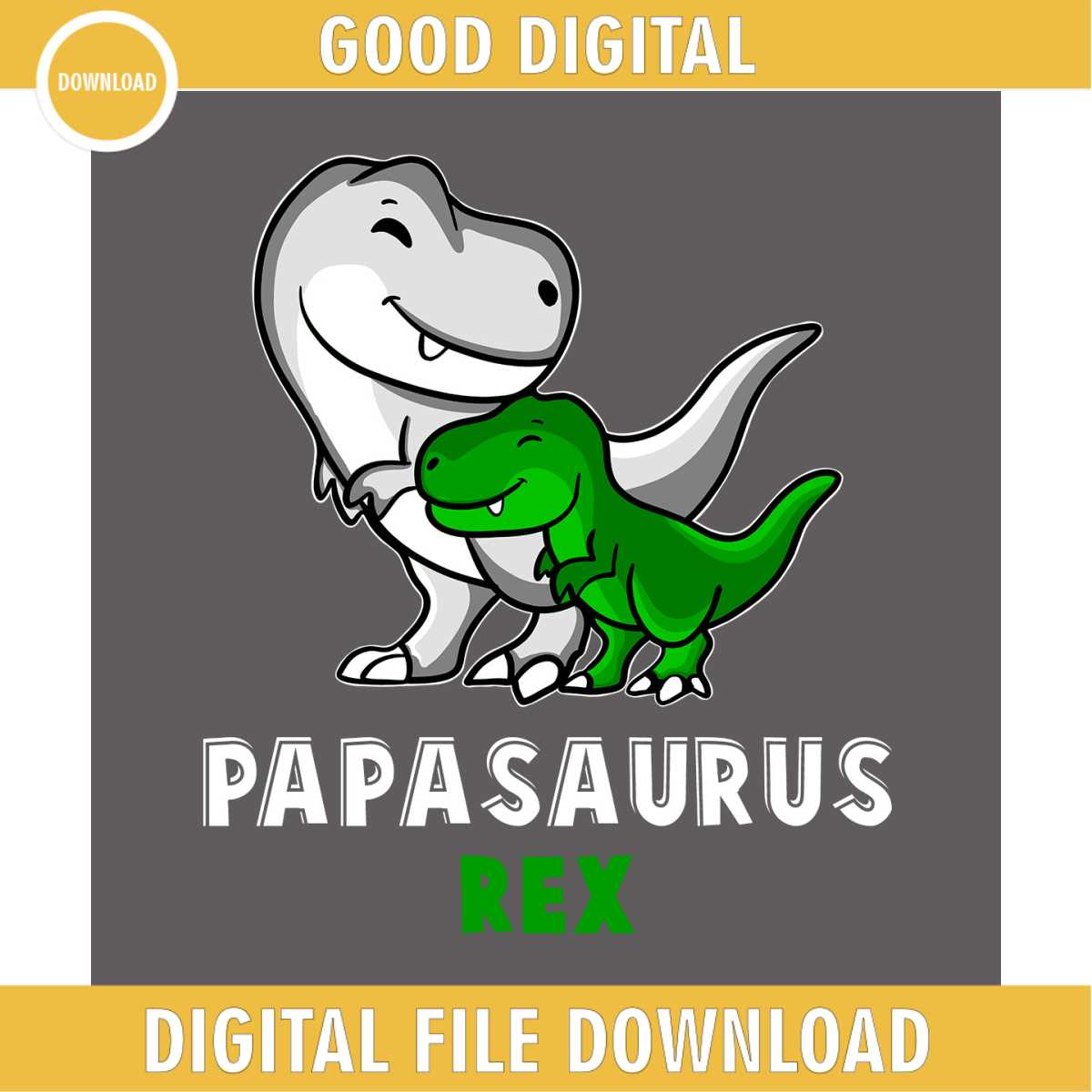 Papasaurus Rex Father Day PNG | Inspire Uplift