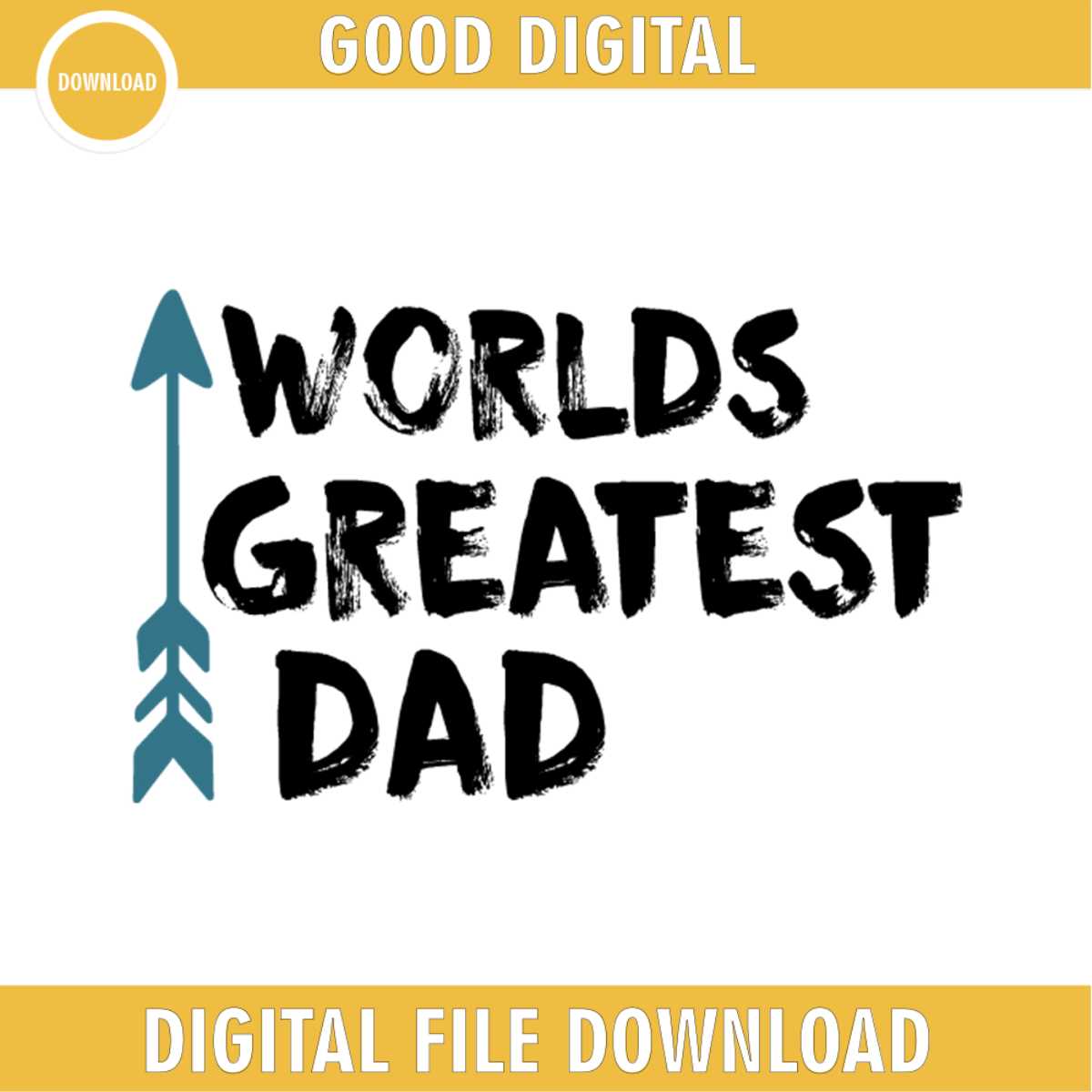 Worlds Greatest Dad Arrow SVG | Inspire Uplift