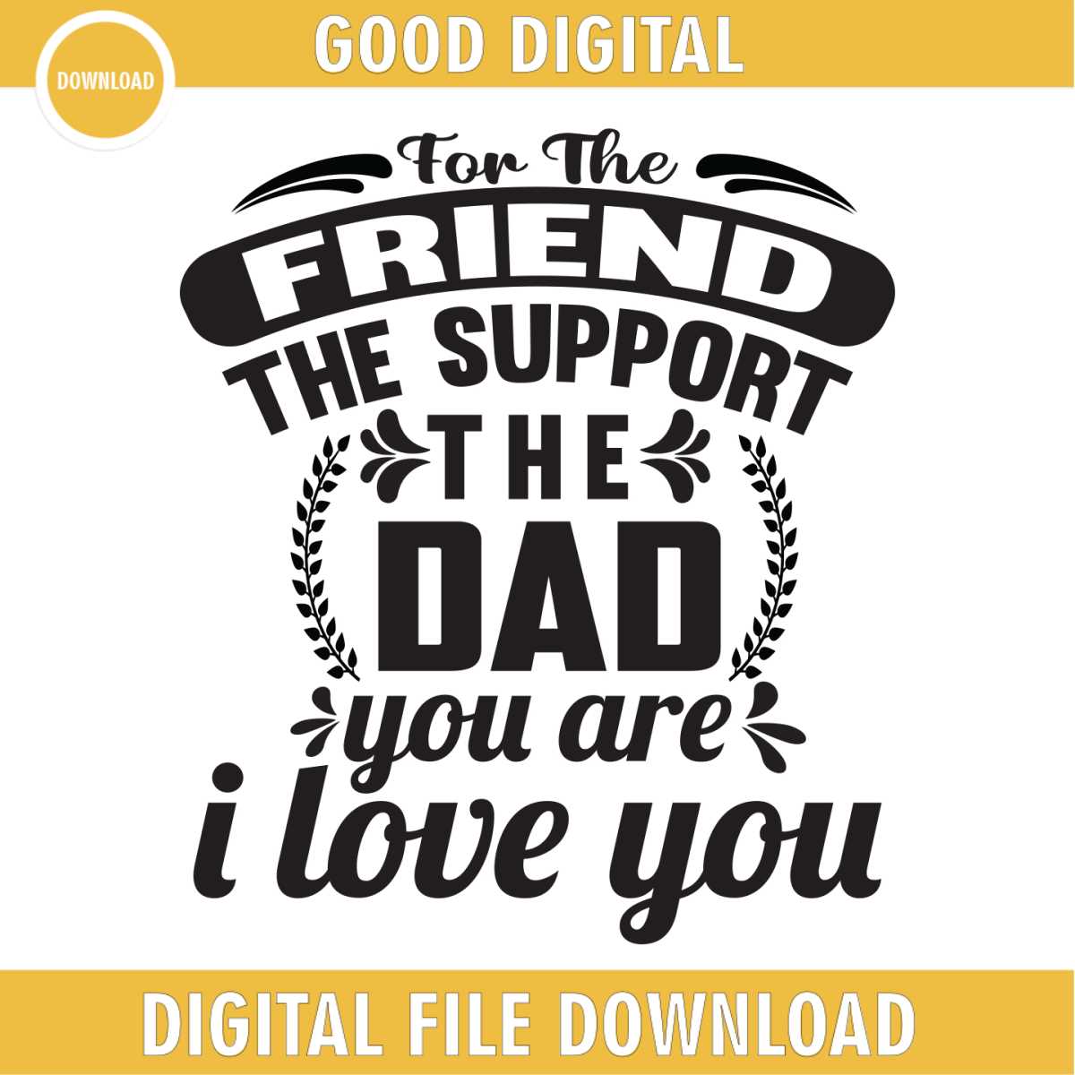 For The Friend The Support The Dad SVG | Inspire Uplift