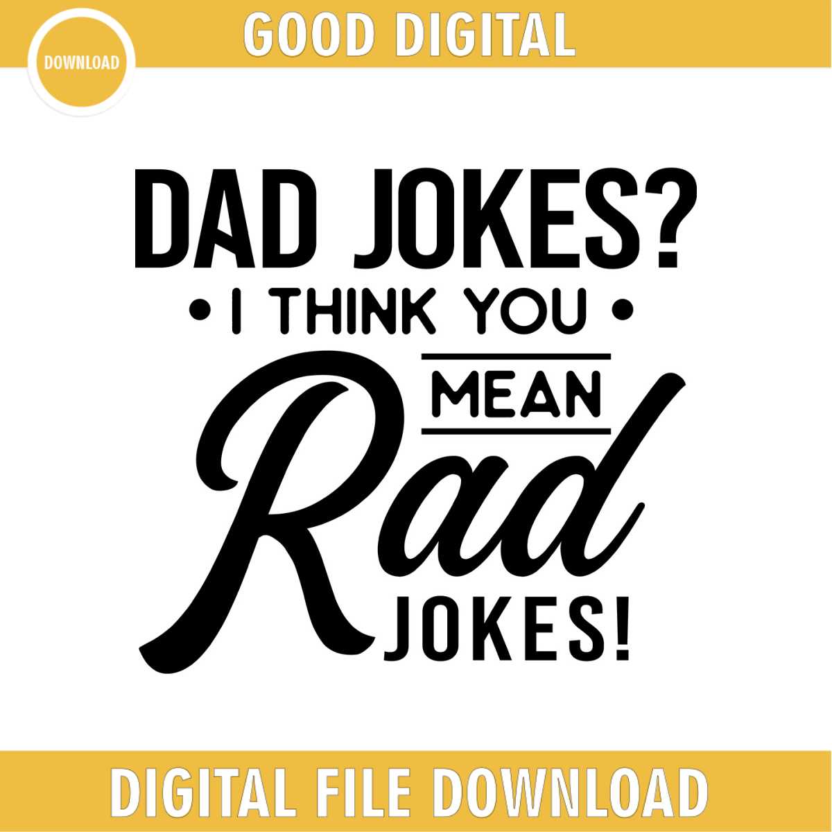 Dad Jokes I Think You Mean Rad Jokes SVG | Inspire Uplift