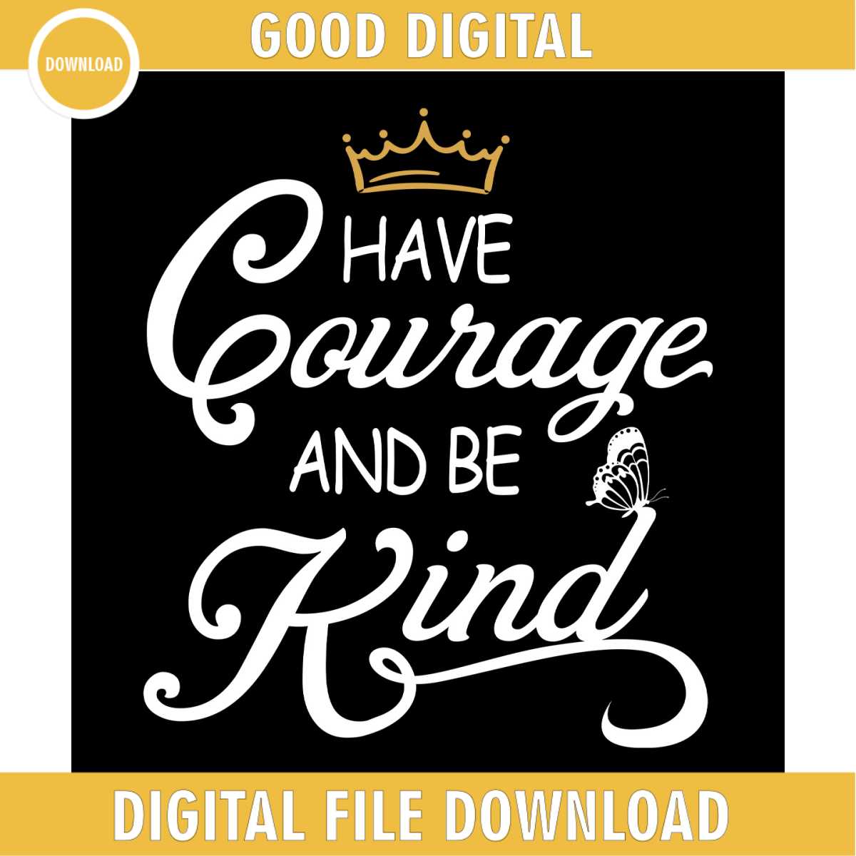 Have Courage and Be Kind Kindness Day SVG | Inspire Uplift