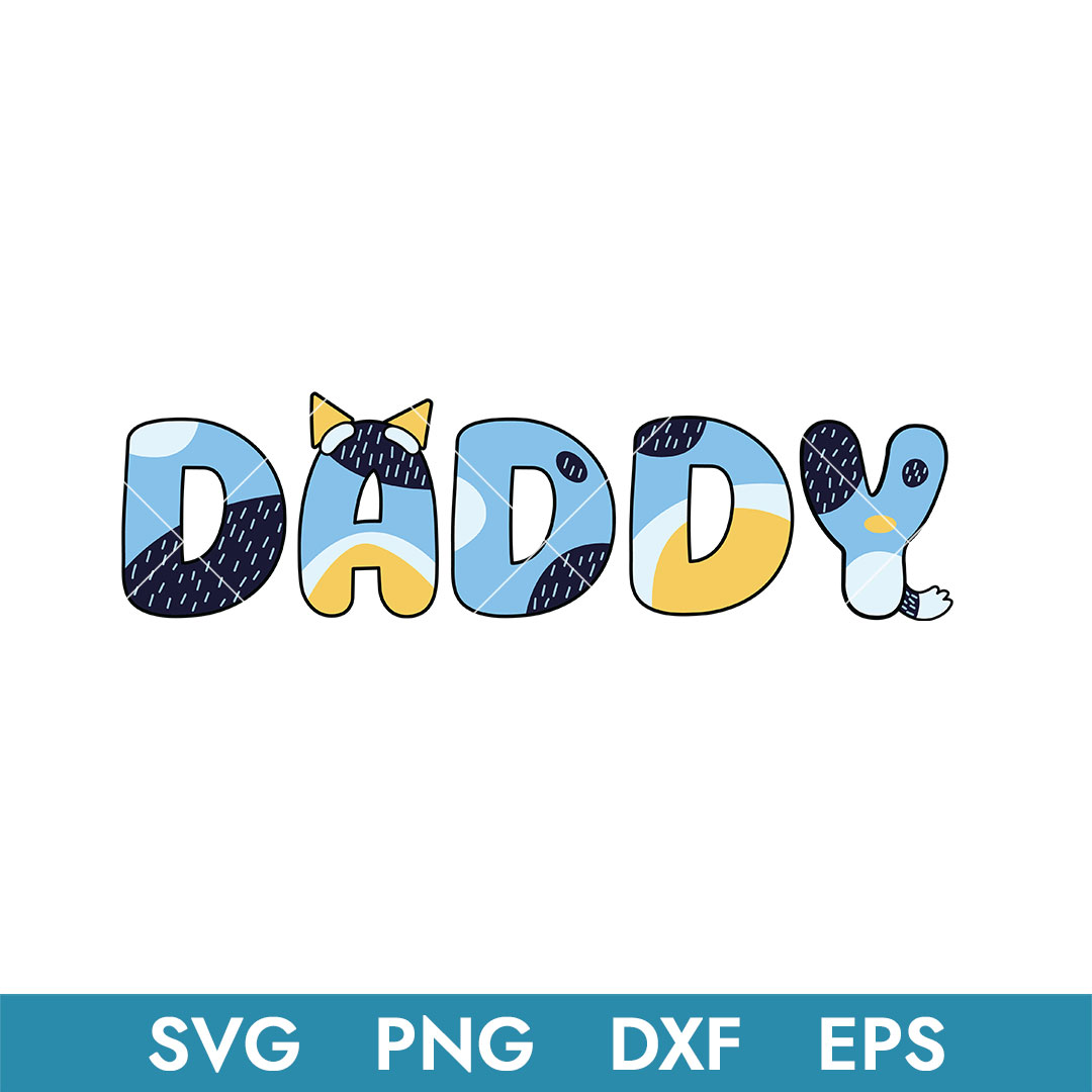 Bluey Daddy Font Svg, Bluey Svg, Bluey Father's Day Svg - Inspire Uplift