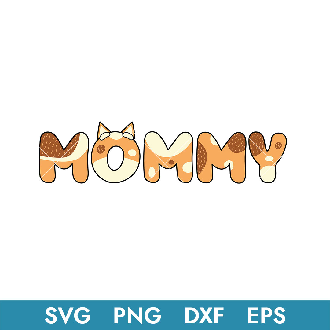 Bluey Mommy Font Svg, Bluey Mother's Day Svg, Bluey Svg | Inspire Uplift