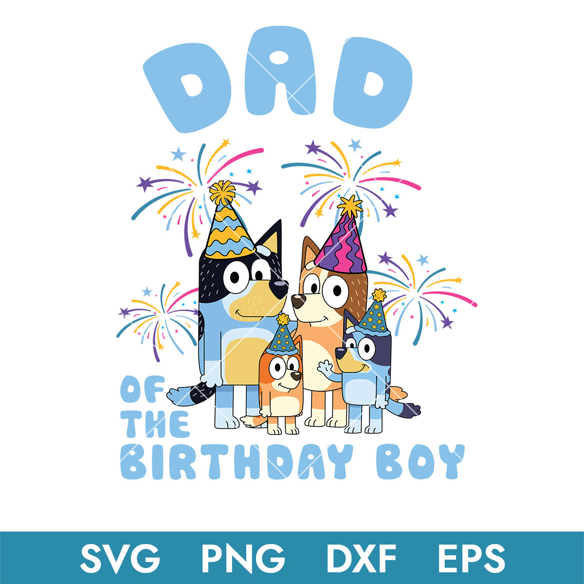 Bluey Dad Of The Birthday Boy Svg, Bluey Birthday Svg, Bluey | Inspire ...