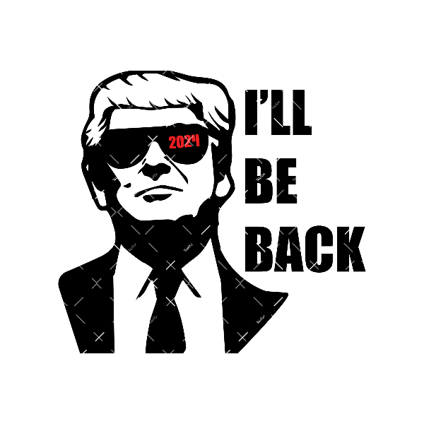 Trump, I'll be back Svg, PDF, PNG, Trump 2024 Svg | Inspire Uplift