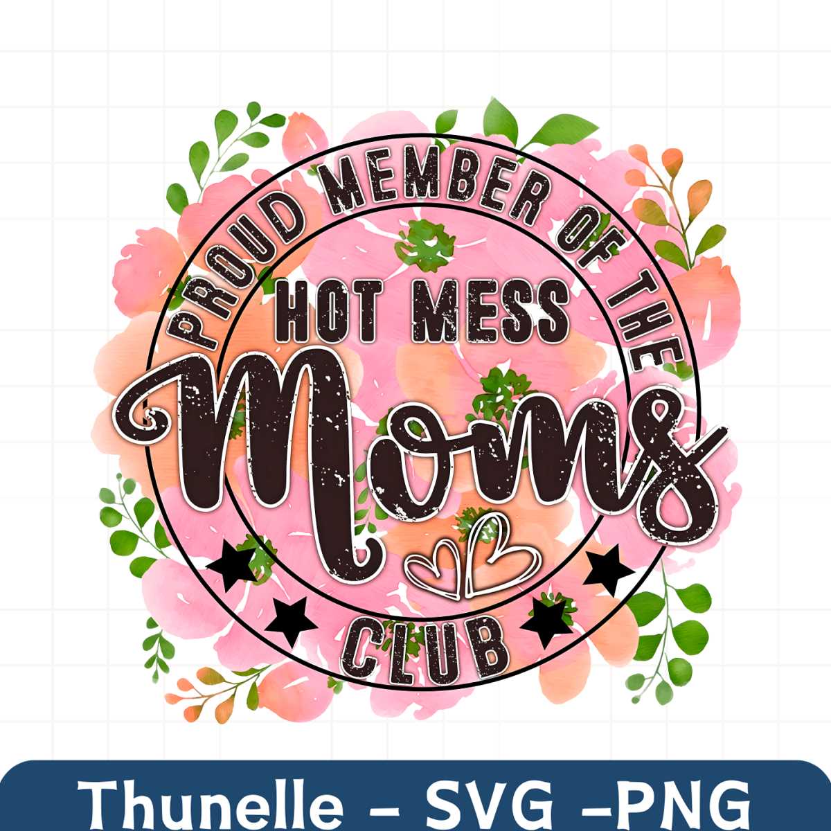 Proud Member Of The Hot Mess Moms Club PNG | Inspire Uplift
