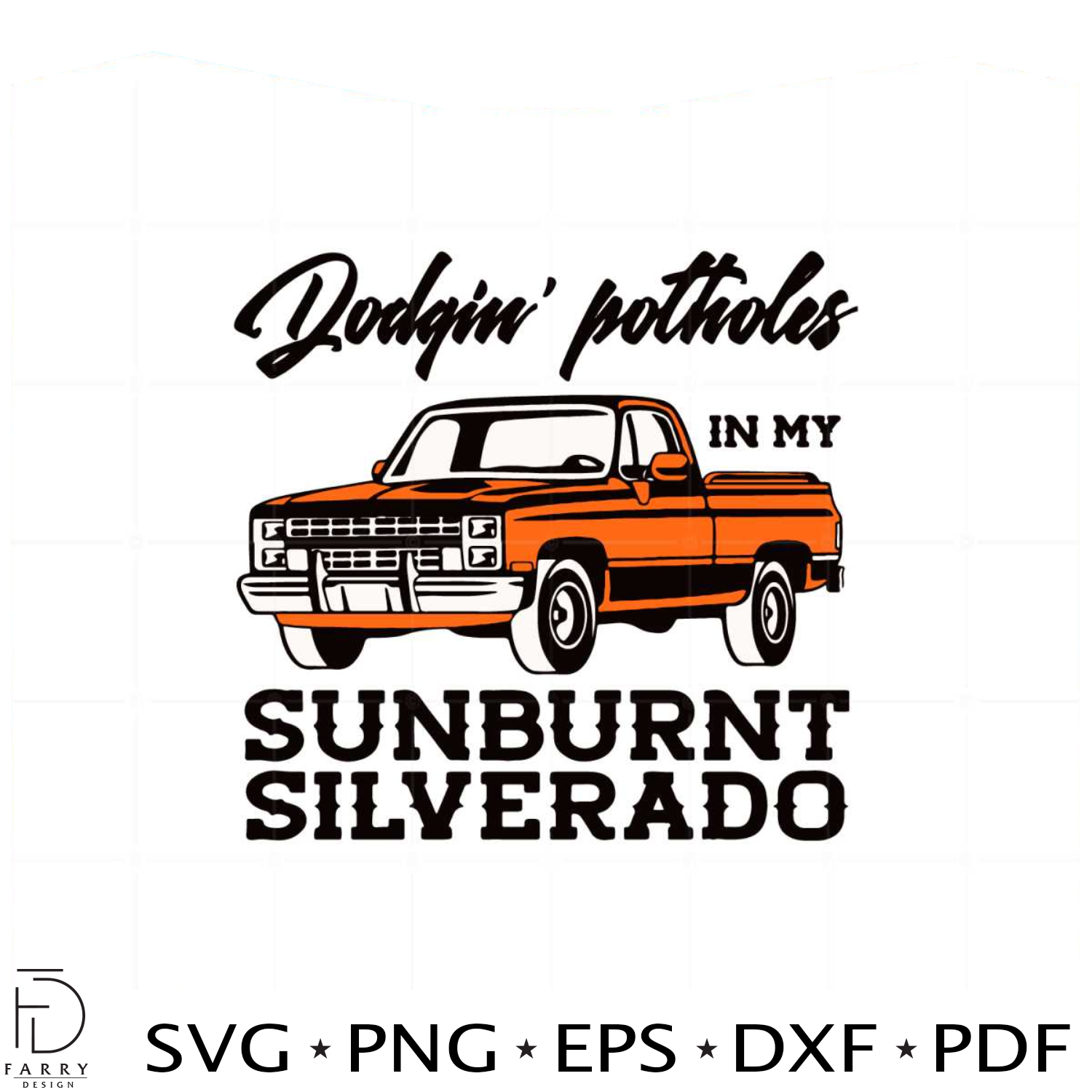 Dodging Potholes In My Sunburnt Silverado Svg Cutting Files | Inspire ...