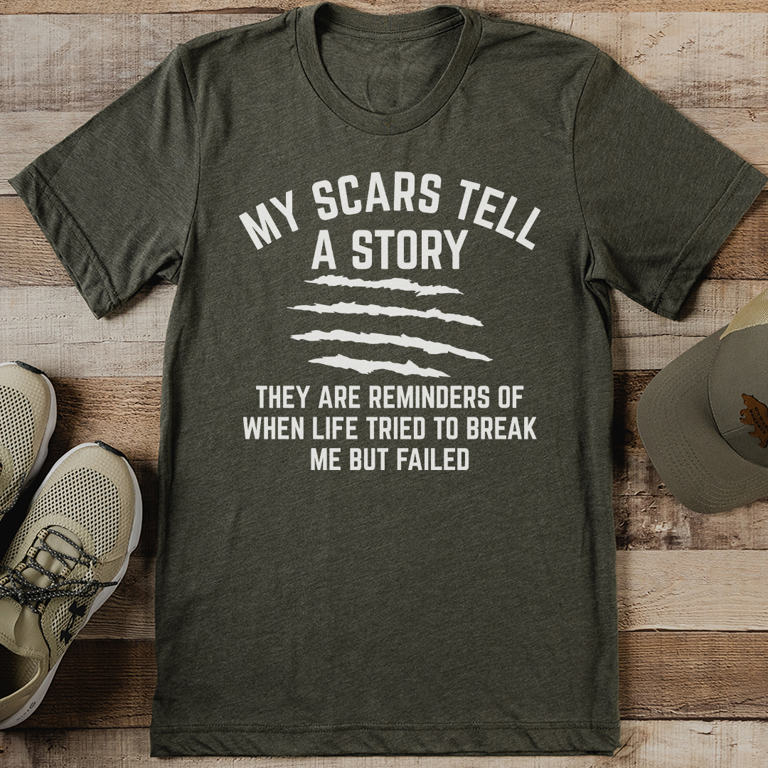 My Scars Tell A Story They Are Reminders Of When Life Tried - Inspire ...