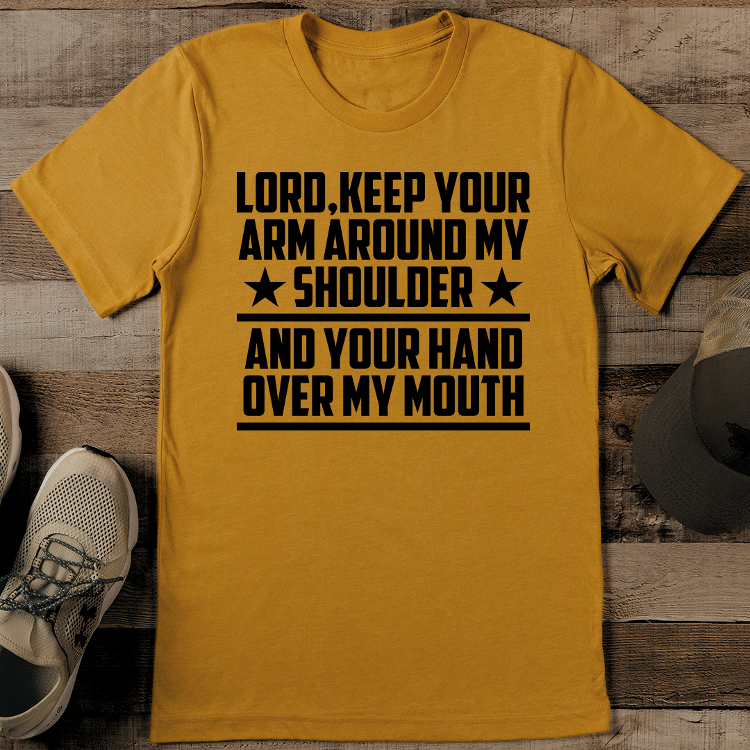 Lord Keep Your Arm Around My Shoulder Tee | Inspire Uplift