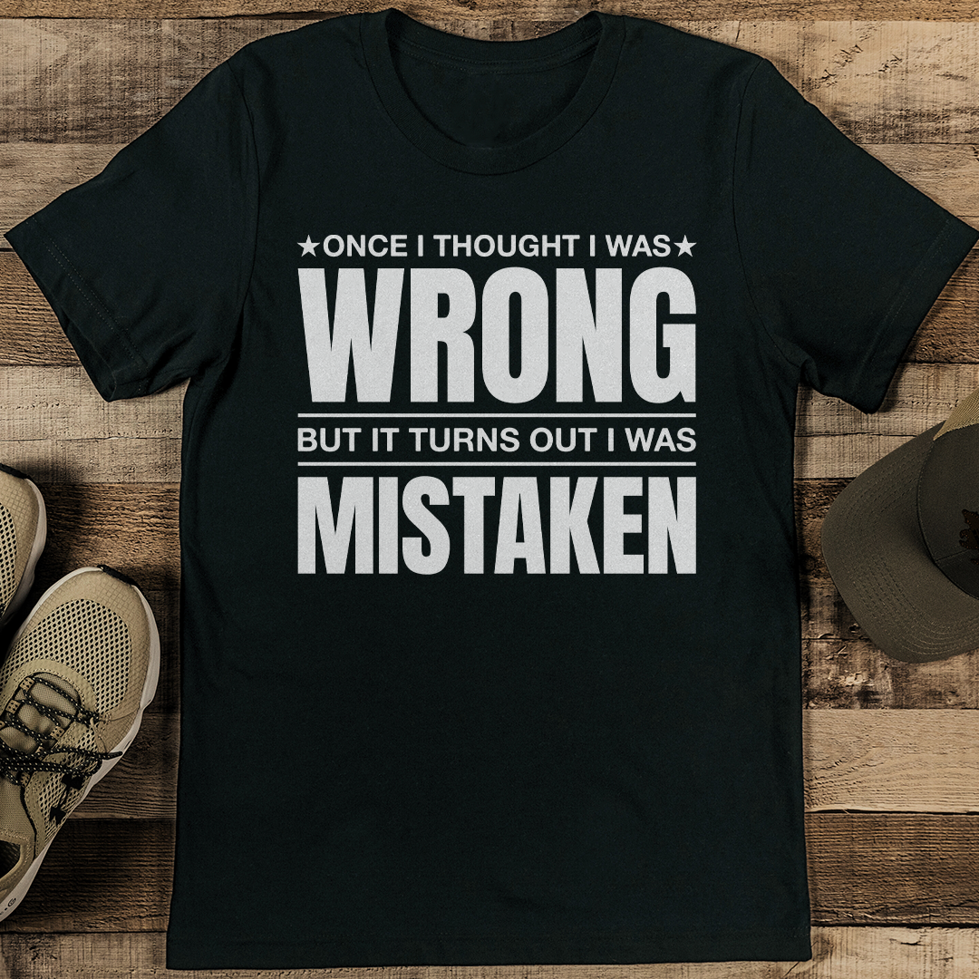 Once I Thought I Was Wrong But It turns Out I Was Mistaken T | Inspire ...