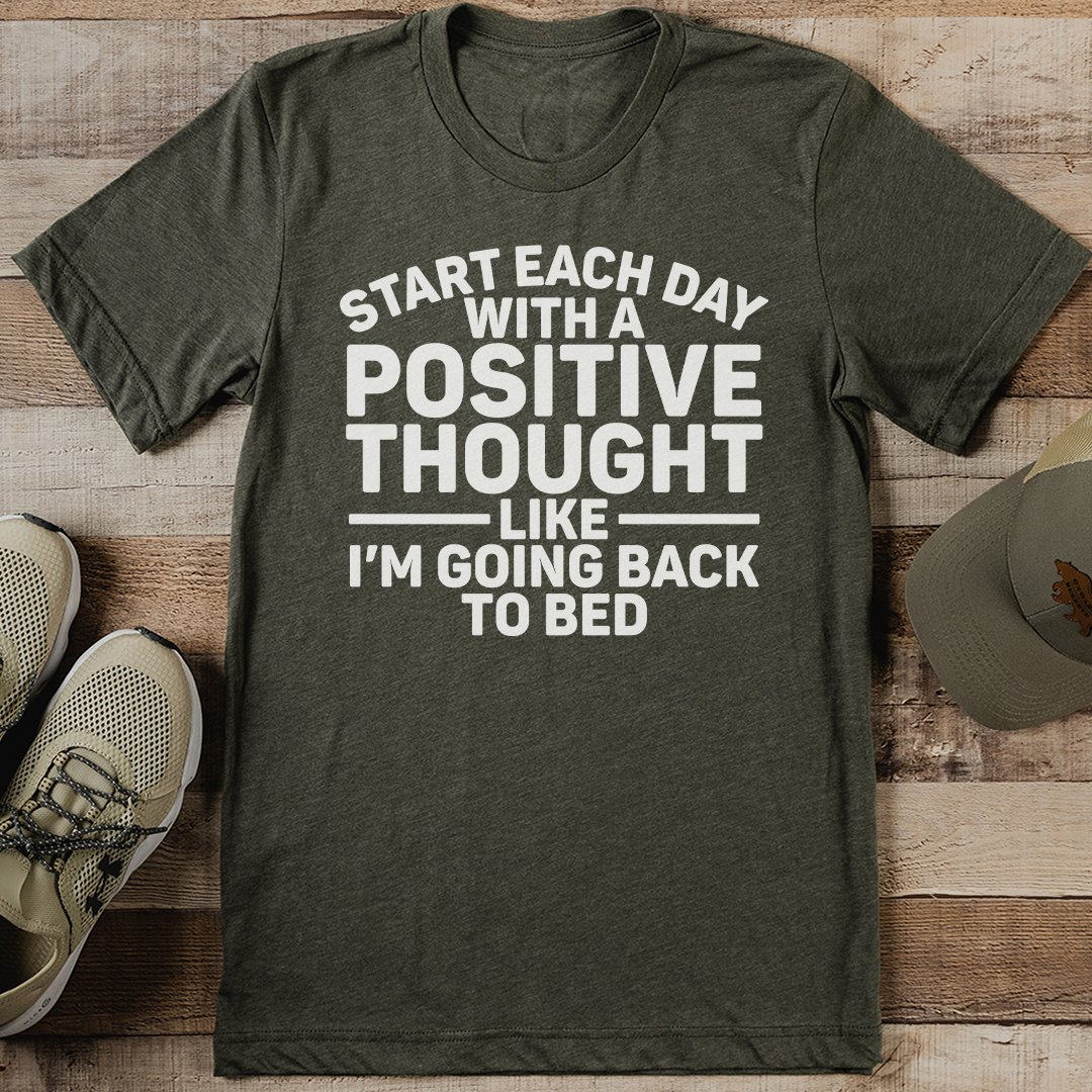 Start Each Day With A Positive Thought Like I'm Going Back T - Inspire ...