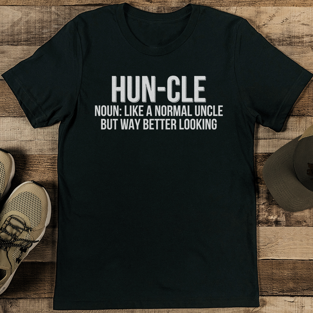 Hun Cle Noun Like A Normal Uncle But Way Better Looking Tee | Inspire ...