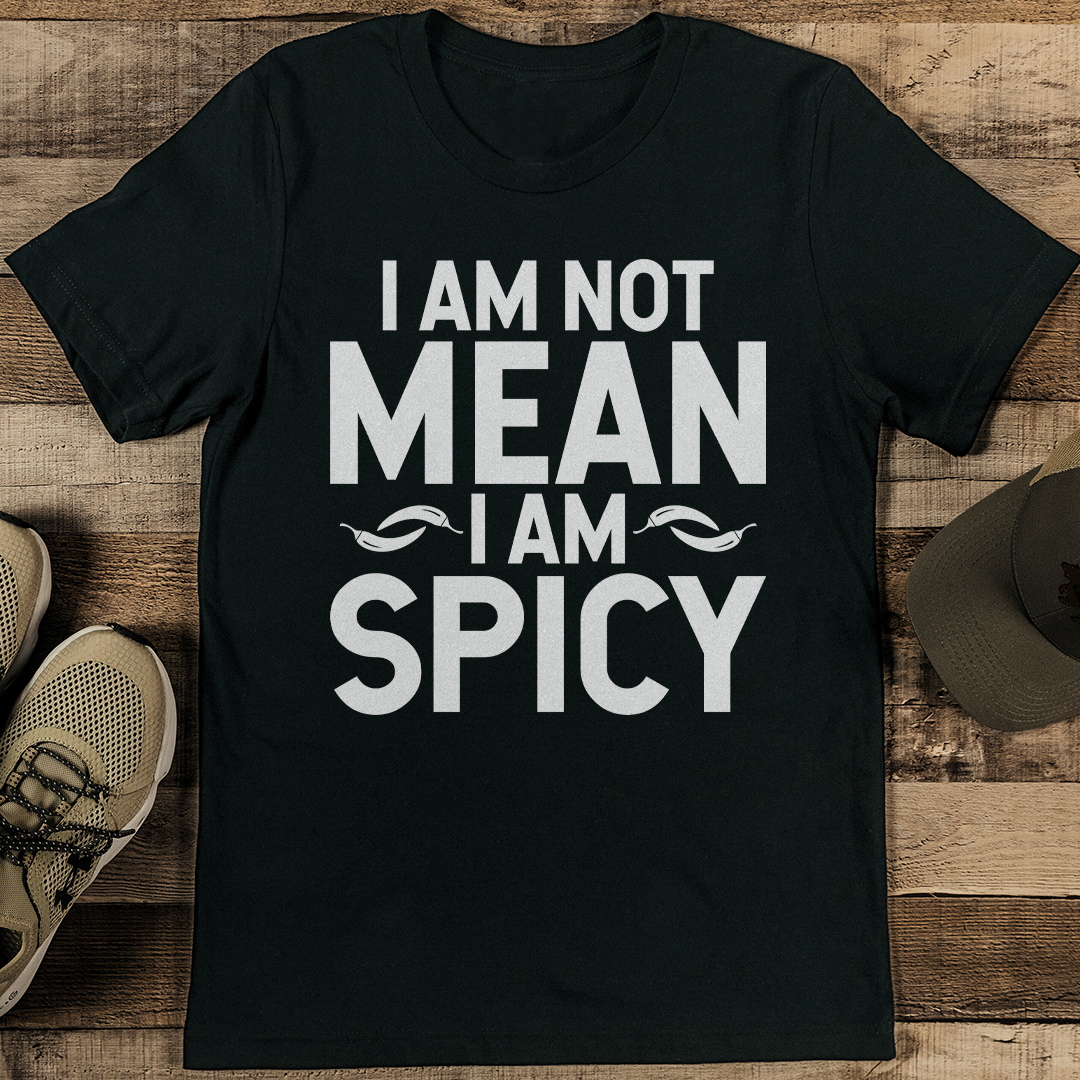 I Am Not Mean I Am Spicy Tee | Inspire Uplift
