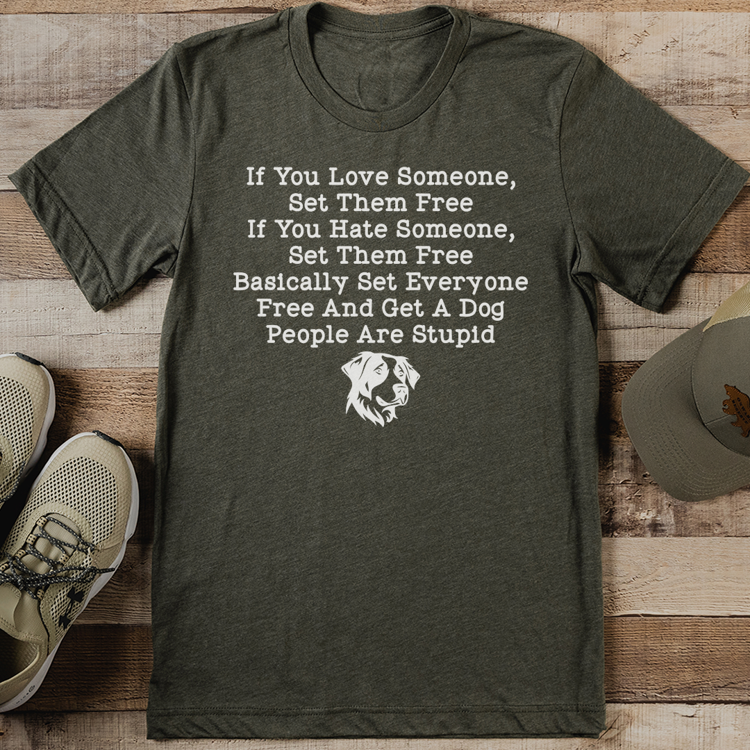 If You Love Someone Set Them Free Tee | Inspire Uplift