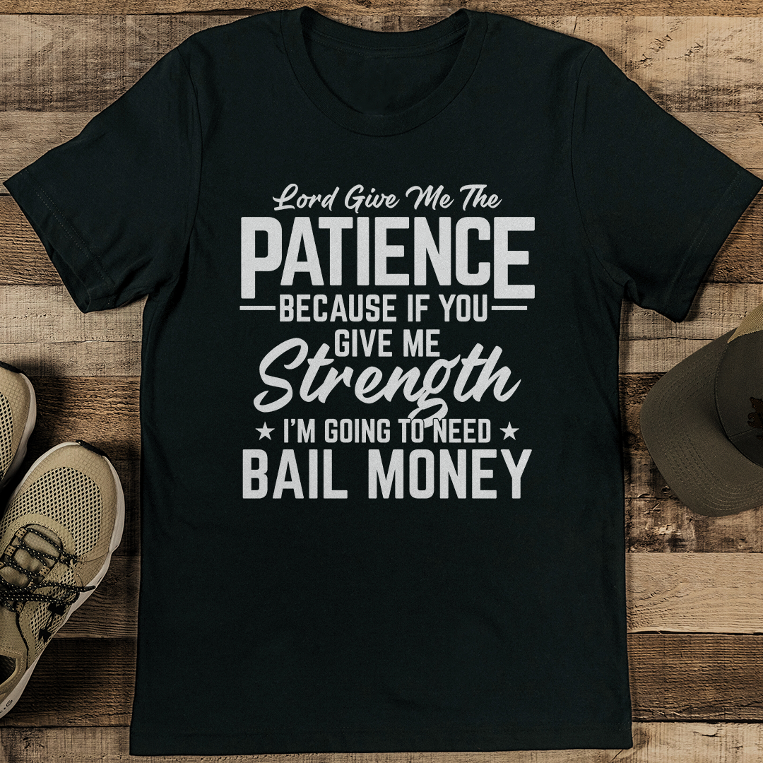 Lord Give Me The Patience Because If You Give Me Strength Te | Inspire ...