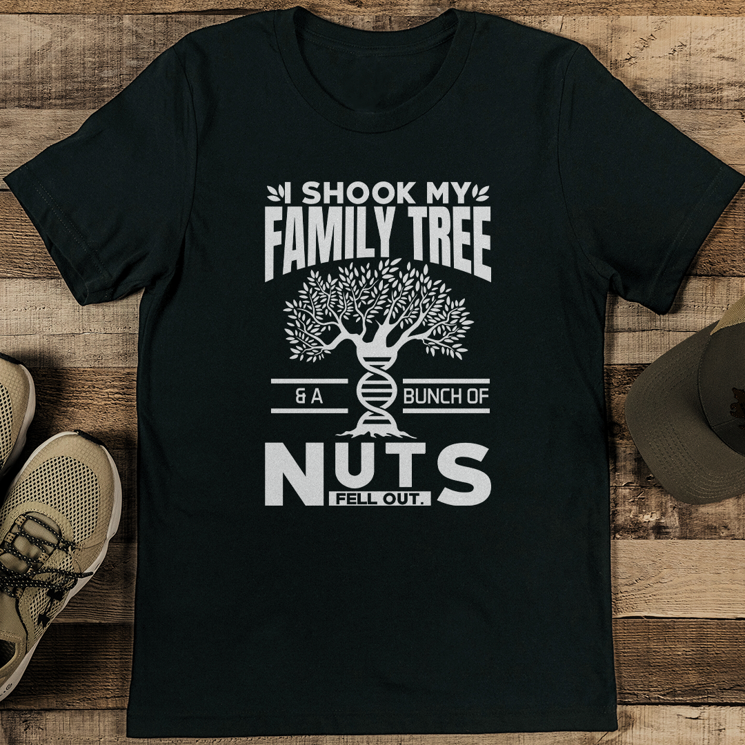 I Shook My Family Tree & A Bunch Of Nuts Fell Out Tee | Inspire Uplift