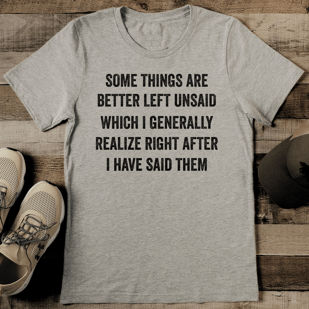 Some Things Are Better Left Unsaid Which Tee | Inspire Uplift