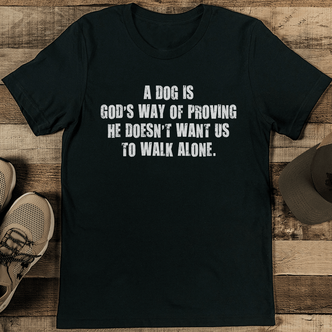 A Dog Is God's Way Of Proving Tee | Inspire Uplift