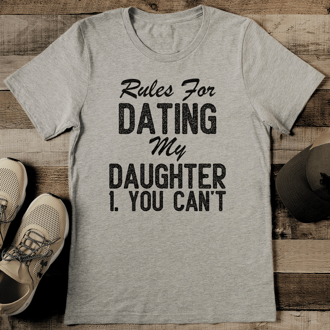 Rules For Dating My Daughter Tee | Inspire Uplift