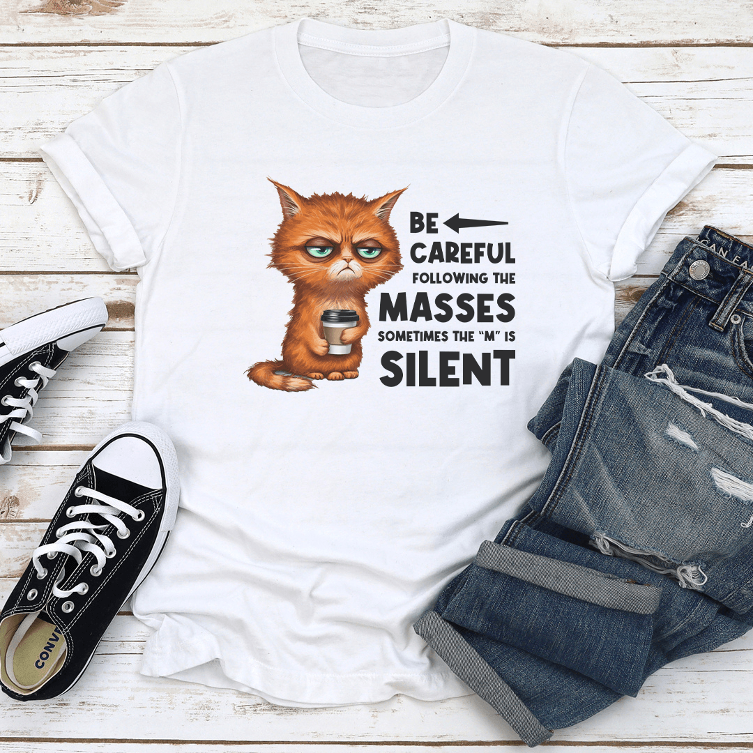 Be Careful Following The Masses Tee | Inspire Uplift