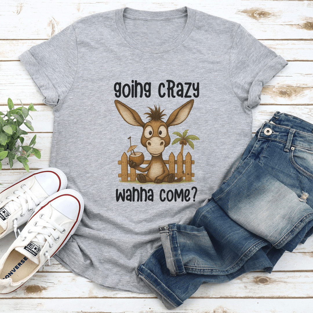Going Crazy Wanna Come Tee | Inspire Uplift