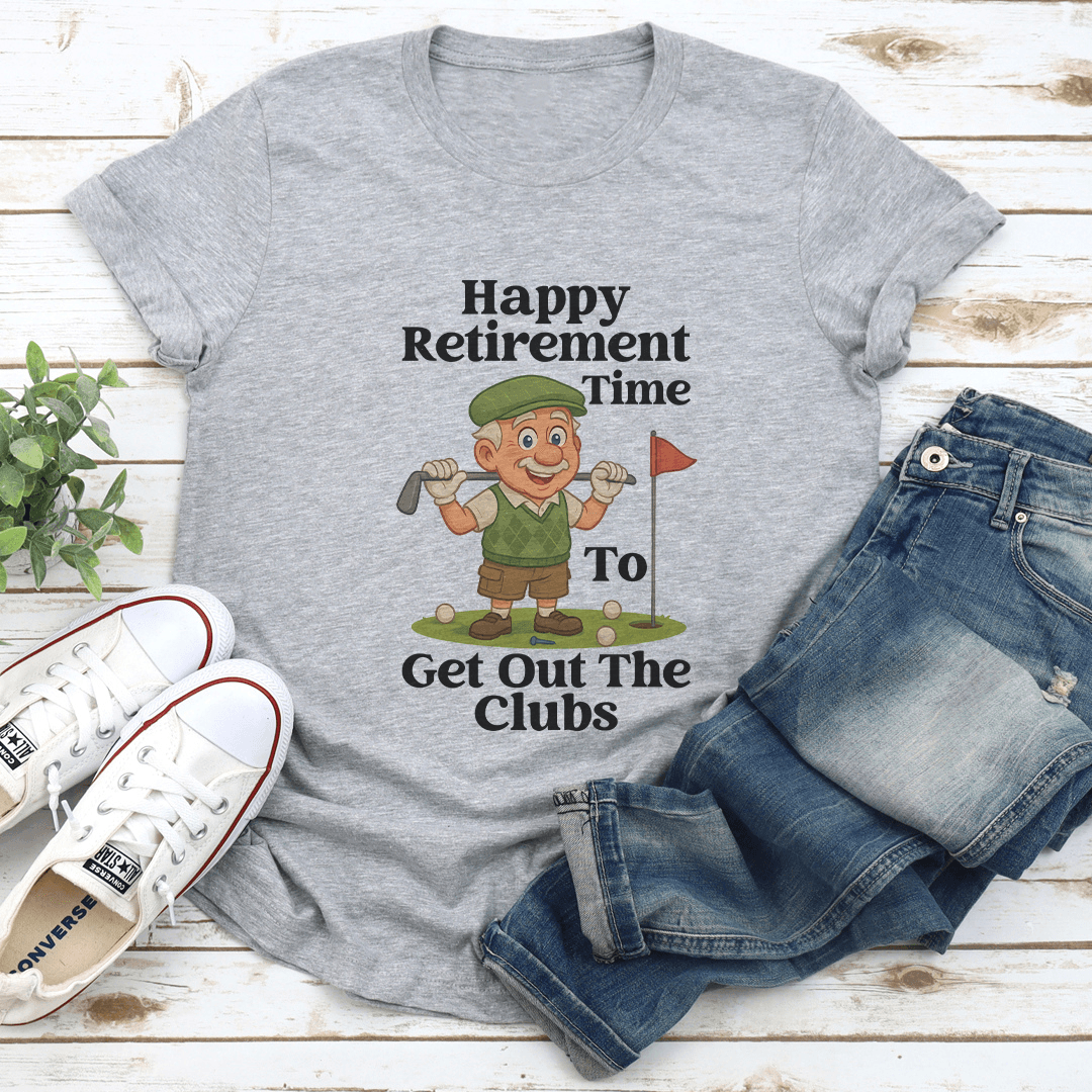 Happy Retirement Time To Get Out The Clubs Tree | Inspire Uplift