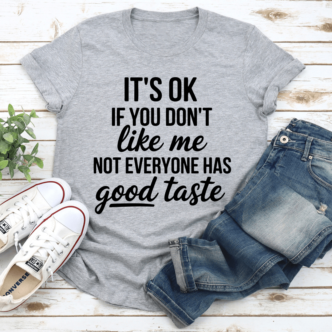 It's Ok If You Don't Like Me Not Everyone Tee | Inspire Uplift