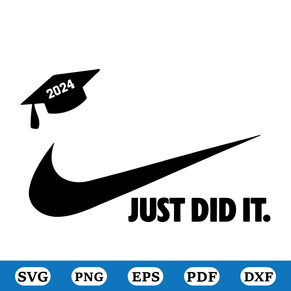 Custom Just did it 2024 SVG, Graduation SVG, Graduation nike - Inspire ...