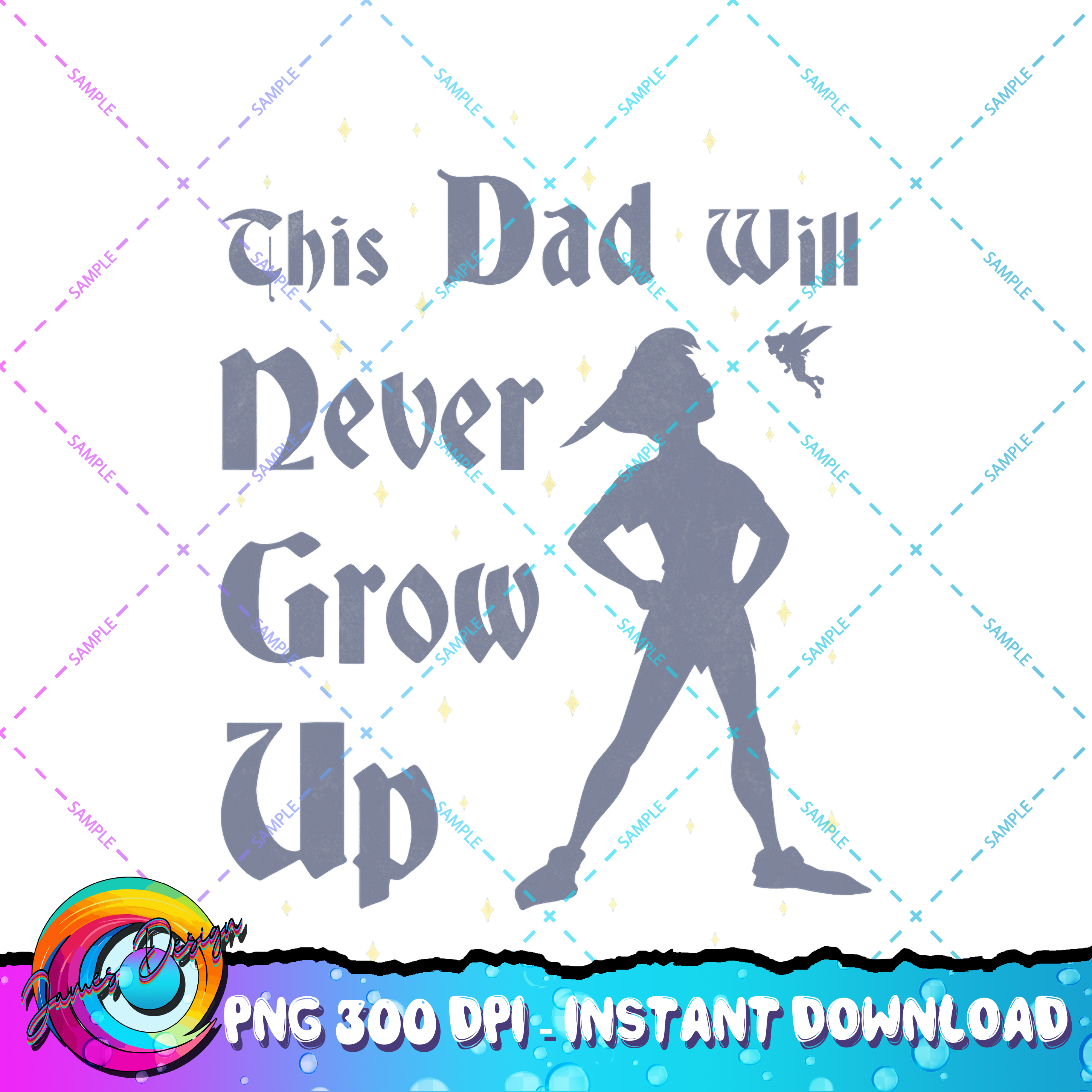 Disney Peter Pan This Dad Will Never Grow Up Graphic PNG Dow | Inspire ...